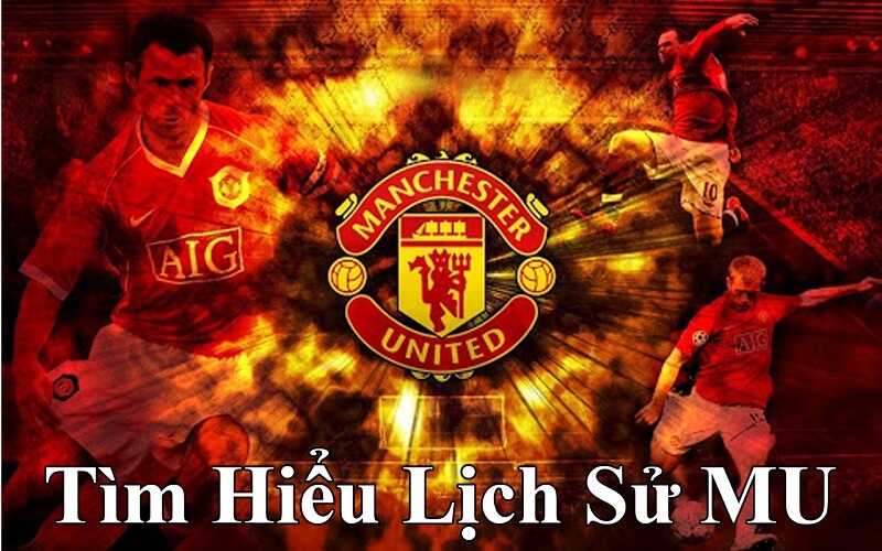 Tìm hiểu về lịch sử câu lạc bộ Manchester United